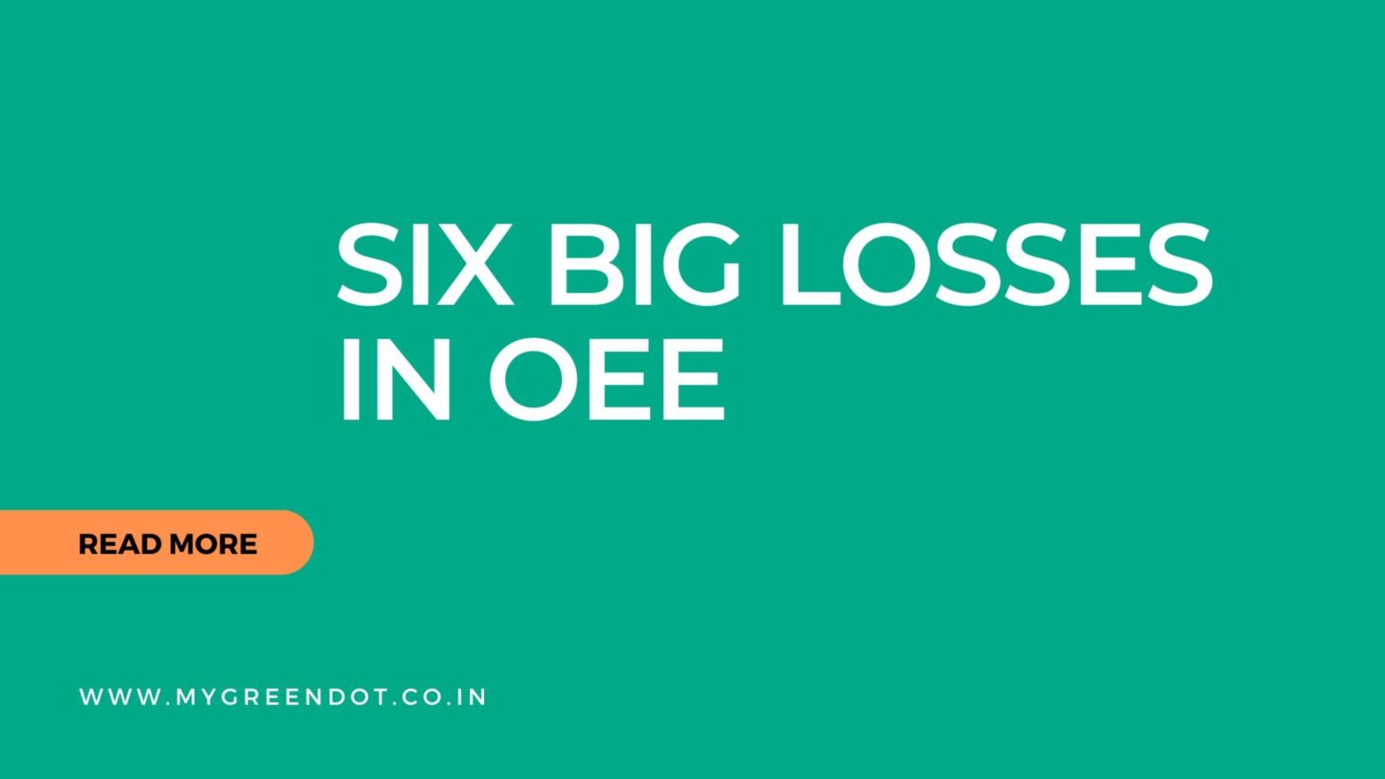 six big losses in oee explained - greendot management solution
