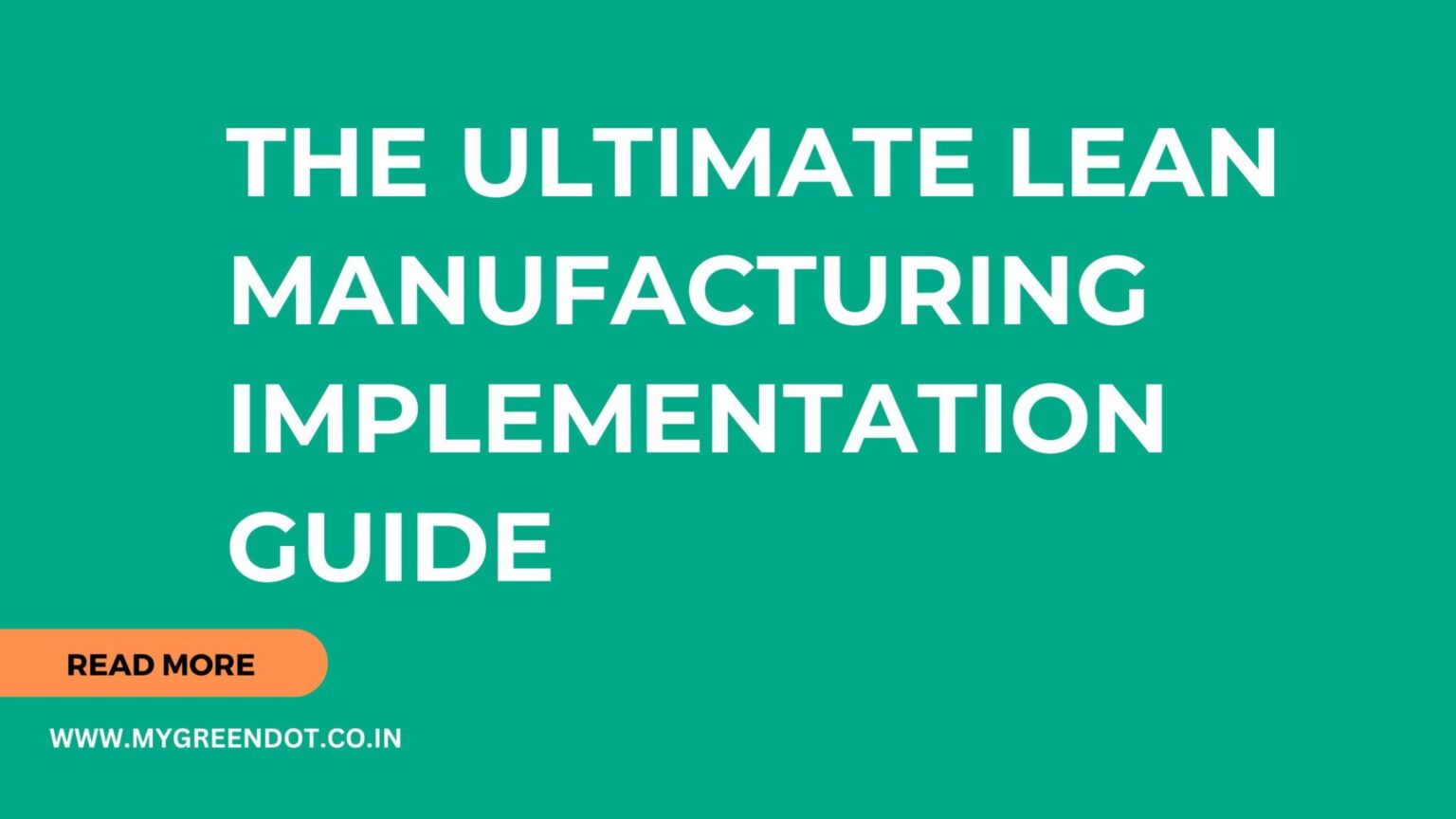 Lean Manufacturing Implementation Guide with roadmap & Plan