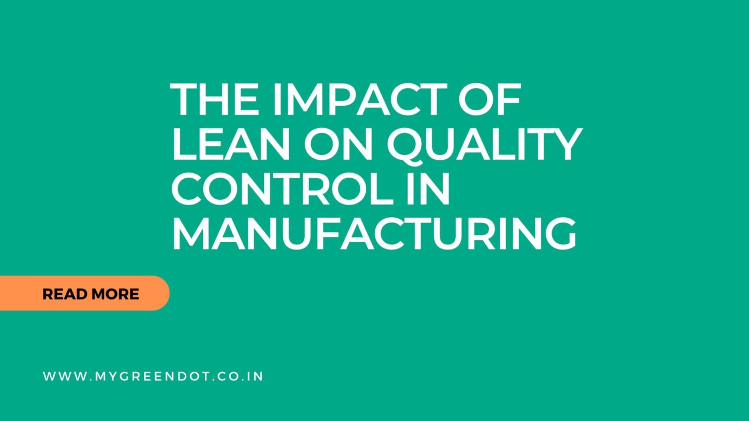 The Impact of Lean on Quality Control in ManufacturingÂ